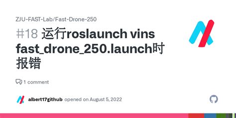 运行roslaunch Vins Fast Drone 250 Launch时报错 · Issue 18 · Zju Fast Lab