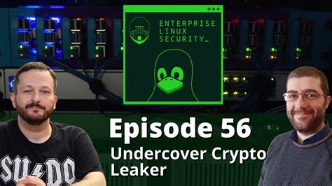 Enterprise Linux Security Episode 56 Undercover Crypto Leaking Youtube