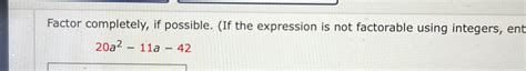 solved factor completely if possible if the expression is