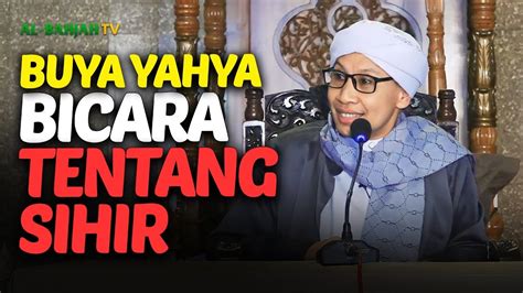Buya Yahya Bicara tentang Sihir - YouTube