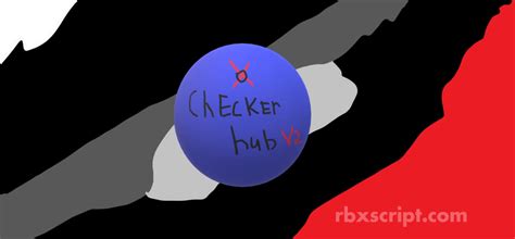 Checker Hub Universal Scripts Rbxscript