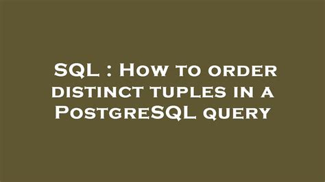 Sql How To Order Distinct Tuples In A Postgresql Query Youtube