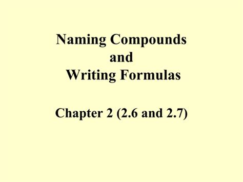 Naming Compounds Writing Formulas 1
