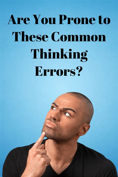 what to do if you re prone to these common thinking errors