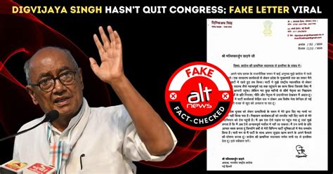 No Digvijaya Singh Has Not Quit Congress Fake Resignation Letter