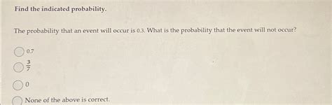 Solved Find The Indicated Probability The Probability That Chegg Com
