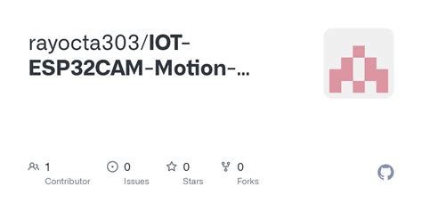 GitHub Rayocta IOT ESP CAM Motion Detect