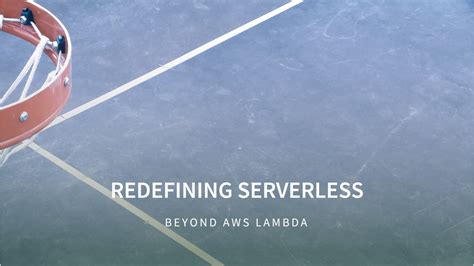 Sunday Reviews Redefining Serverless There Is More To Serverless Than Aws Lambda