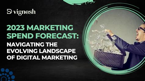 2023 Marketing Spend Forecast Navigating The Evolving Landscape Of