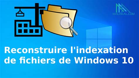 Reconstruire Lindexation De Fichiers De Windows 1011