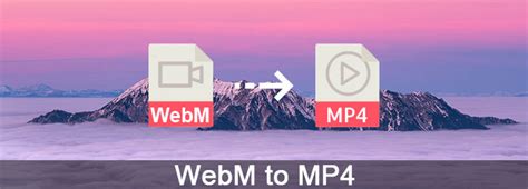 How To Convert WebM To MP On Windows PC Mac IPhone Android