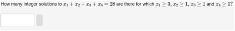 solved how many integer solutions to x1 x2 x3 x4 28 are