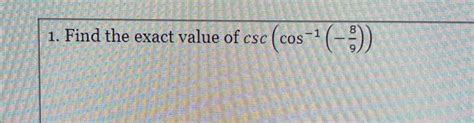 Solved Find The Exact Value Of Csc Cos Chegg