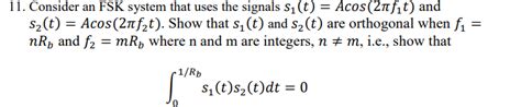 Solved Consider An FSK System That Uses The Signals Chegg