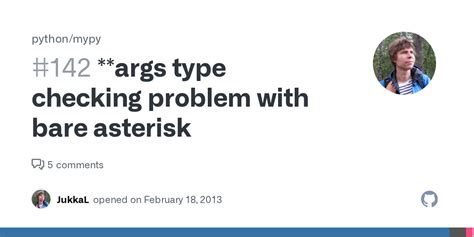 Args Type Checking Problem With Bare Asterisk · Issue 142 · Pythonmypy · Github