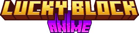 Lucky Block Anime Minecraft Customization Curseforge