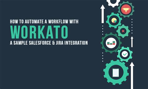 Automate Salesforce And Jira Workflows With Workato Integration