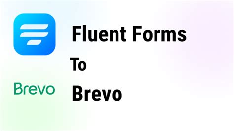 Automate Fluent Forms With Brevo Integration Bit Apps