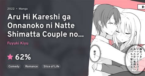 Aru Hi Kareshi Ga Onnanoko Ni Natte Shimatta Couple No Nichijou · Anilist