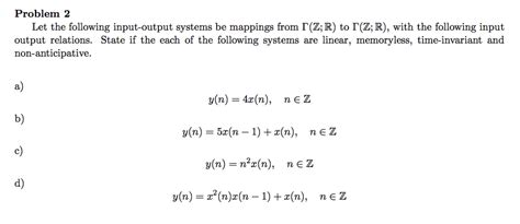 Solved Problem Let The Following Input Output Systems Be Chegg