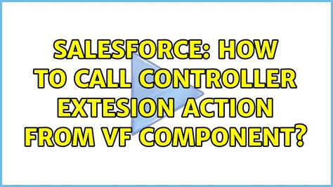 Salesforce How To Call Controller Extesion Action From Vf Component