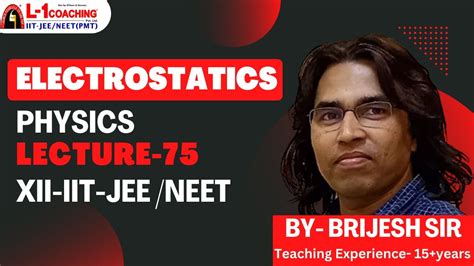 Electrostatics Lecture 75 Class Xii Iit Jeeneet By Er Brijesh