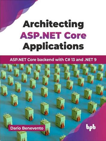 Architecting ASP NET Core Applications ASP NET Core Backend With C And NET EBook By