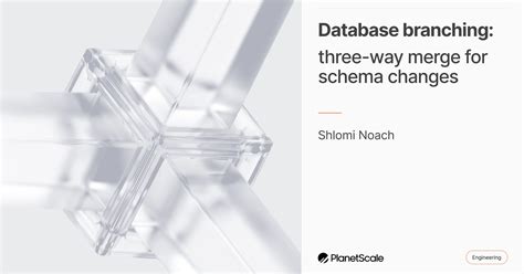 Database Branching Three Way Merge For Schema Changes