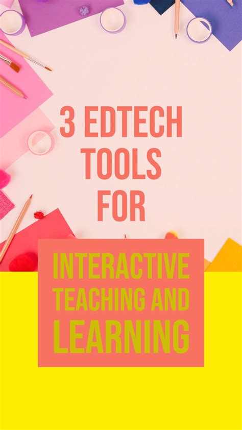 3 Edtech Tools For Interactive Teaching And Learning Artofit