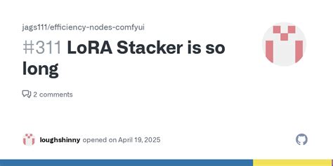 Lora Stacker Is So Long · Issue 311 · Jags111 Efficiency Nodes Comfyui