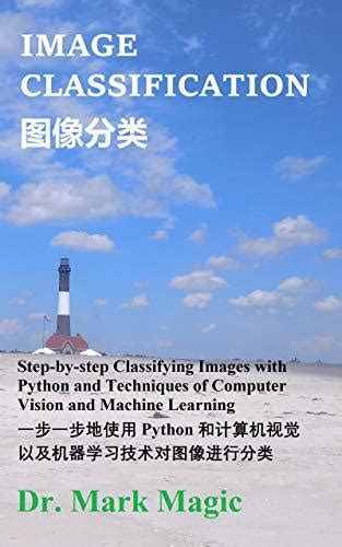 Image Classification 图像分类 Step By Step Classifying Images With