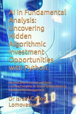 Ai In Fundamental Analysis Uncovering Hidden Algorithmic Investment Opportunities With Python