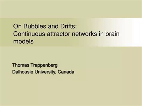 ppt on bubbles and drifts continuous attractor networks in brain