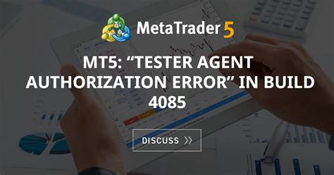 Mt5 Tester Agent Authorization Error” In Build 4085 Mt5 General Mql5 Programming Forum