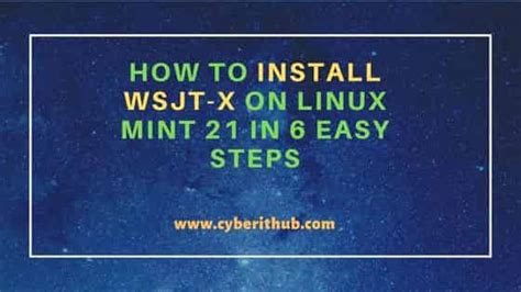 How To Install WSJT X On Linux Mint In Easy Steps CyberITHub