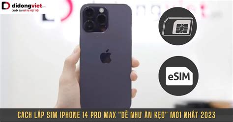 Cách Lắp Sim Iphone 14 Pro Max Dễ Như ăn Kẹo Mới Nhất 2023