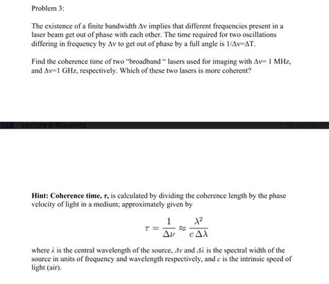 Solved The Existence Of A Finite Bandwidth Δv Implies That