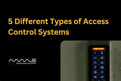 5 Different Types Of Access Control Systems Mondo Media Solutions