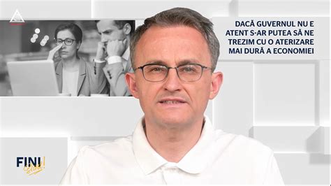 Fini Sunt Dacă Guvernul Nu Este Atent Există Riscul Să Ne Trezim Cu O