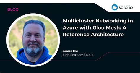 On Linkedin Multicluster Networking In Azure With Gloo Mesh A Reference Architecture