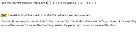 Solved Find The Shortest Distance From Point Q To Chegg