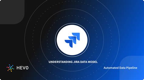 Jira Data Model A Comprehensive Guide 101