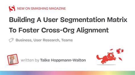 building a user segmentation matrix to foster cross org alignment