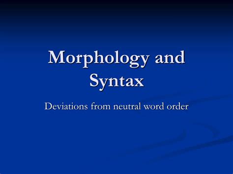 PPT Morphology And Syntax PowerPoint Presentation Free Download ID 3326220