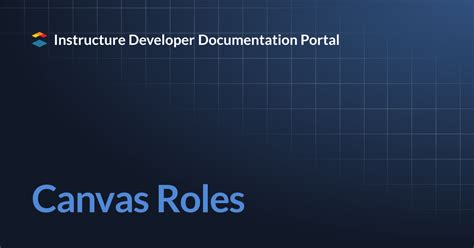canvas roles instructure developer documentation portal