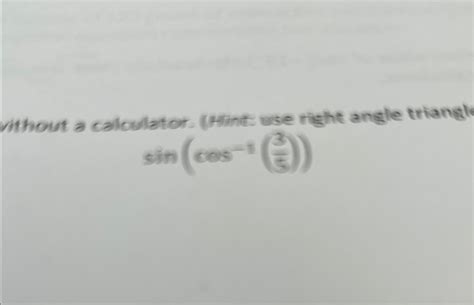 Solved Whout a calculator, (Hint: use right angle | Chegg.com