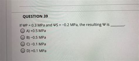 Solved QUESTION 39 If Wp 0 3 MPa And YS 0 2 MPa The Chegg Com
