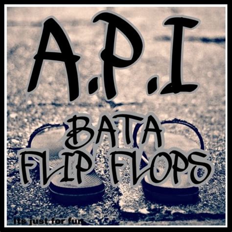 Stream Bata Flip Flops By A P I Listen Online For Free On Soundcloud