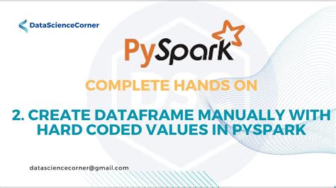 2 create dataframe manually with hard coded value in pyspark i hands