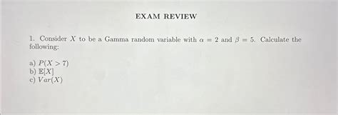 exam reviewconsider x ﻿to be a gamma random variable